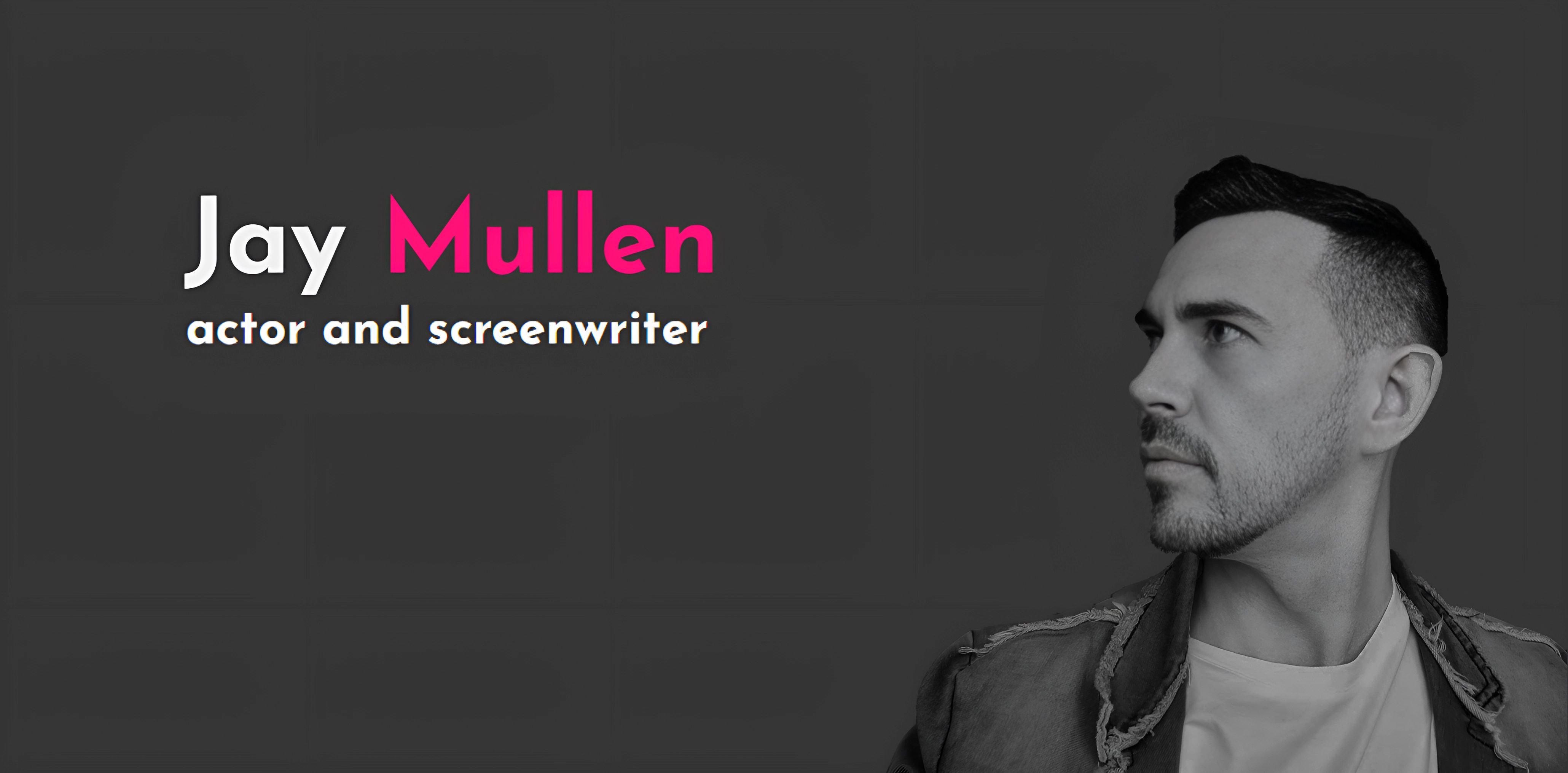 Jay Mullen | Actor/Screenwriter based in Sunderland - North East England